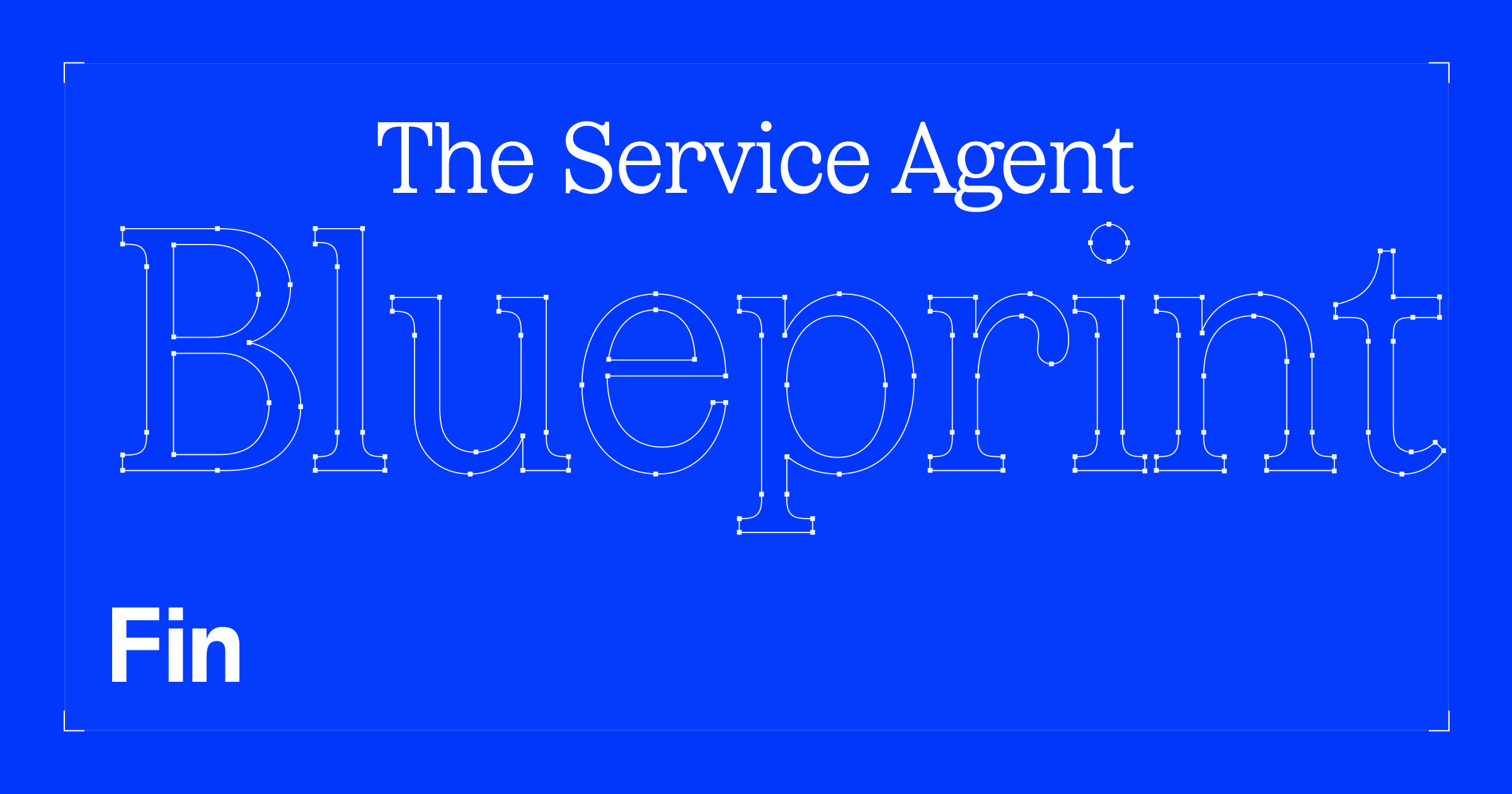 The AI Agent Blueprint: Build a business case | Fin